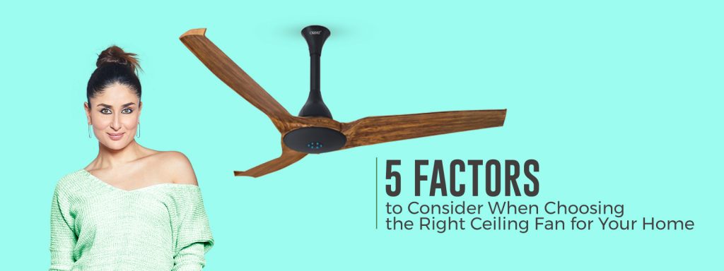 5 Factors to Consider When Choosing the Right Ceiling Fan for Your Home ...